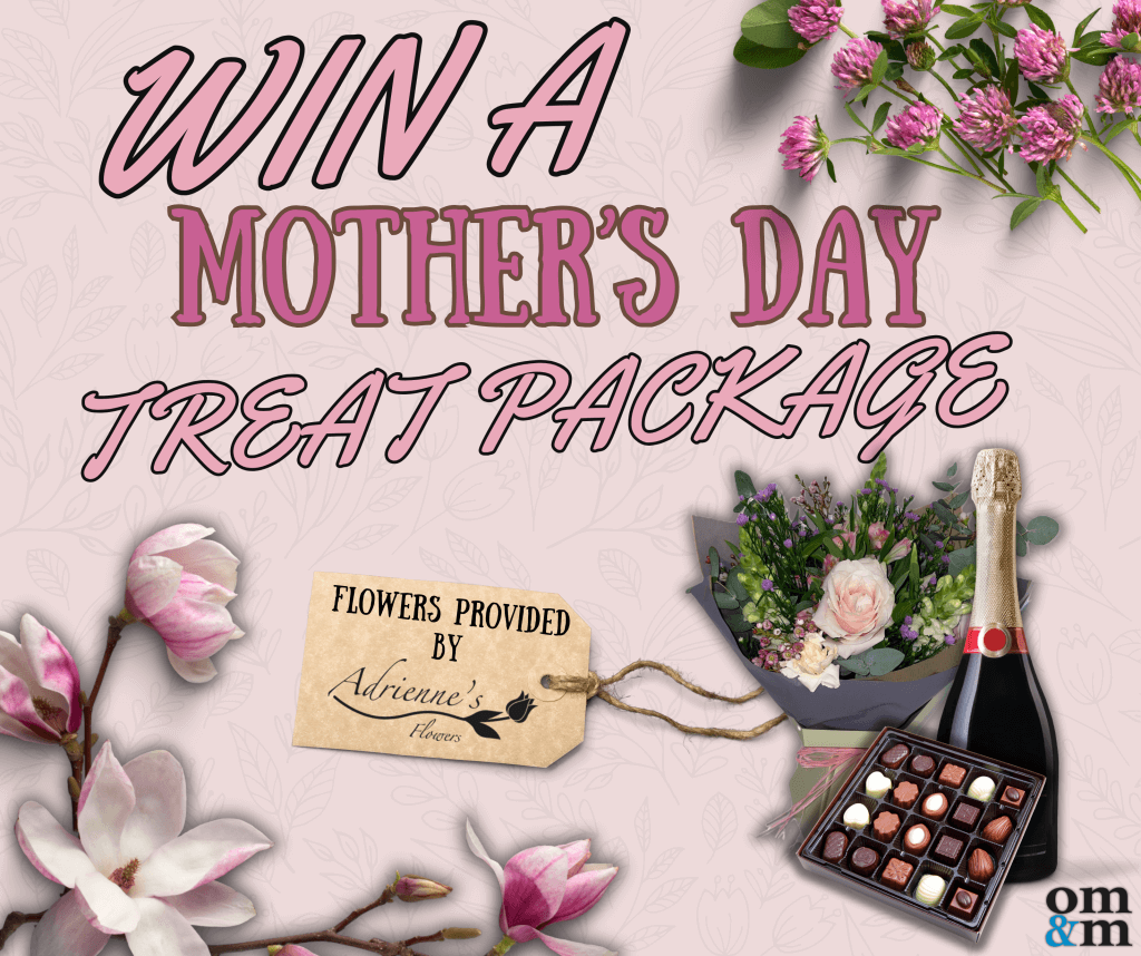 Enter our 2024 Mother’s Day Competition - OM&M